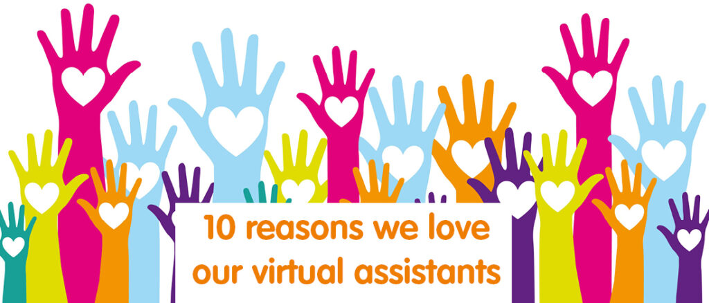 10 reasons we love our virtual assistants - Get Ahead VA