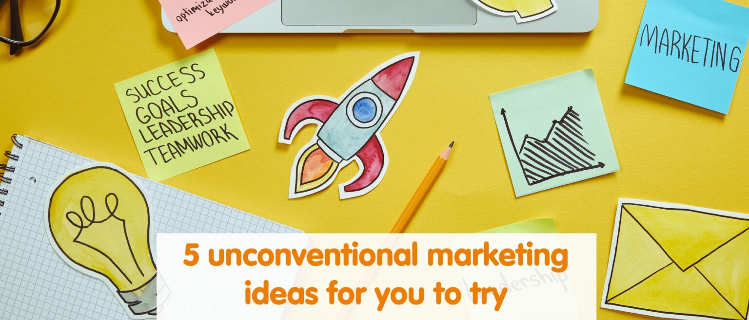 5 unconventional marketing ideas for you to try - Get Ahead VA