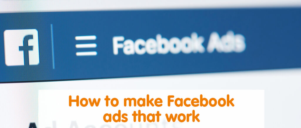 How to make Facebook ads that work - Get Ahead VA