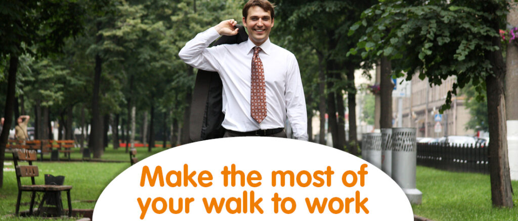 Make the most of your walk to work - Get Ahead VA