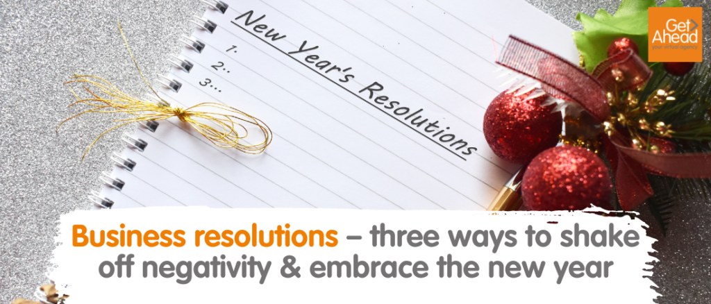 Business resolutions – three ways to shake off negativity and embrace ...