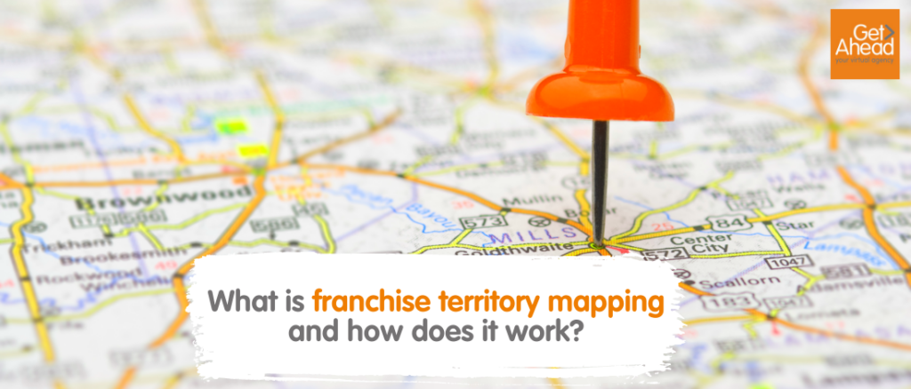 What is franchise territory mapping and how does it work? - Get Ahead VA