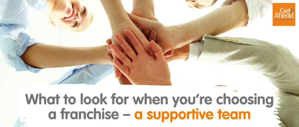 What to look for when you’re choosing a franchise – a supportive team ...