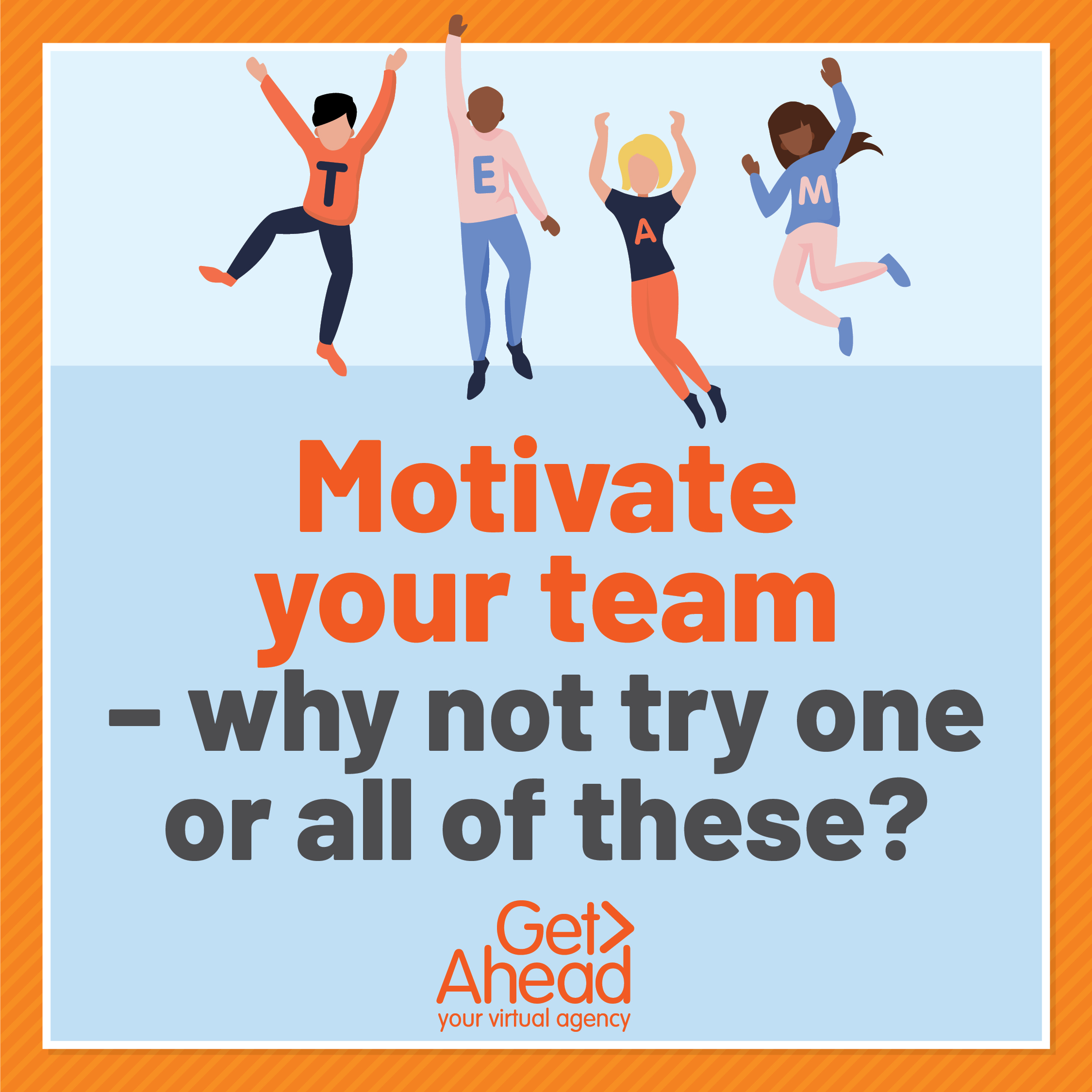 Motivate your team, why not try one or all of these? - Get Ahead VA